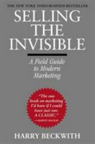 Selling the Invisible: A Field Guide to Modern Marketing Beckwith ...