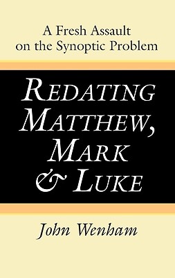 Redating Matthew, Mark and Luke John Wenham Hardcover 9781725276666| eBay