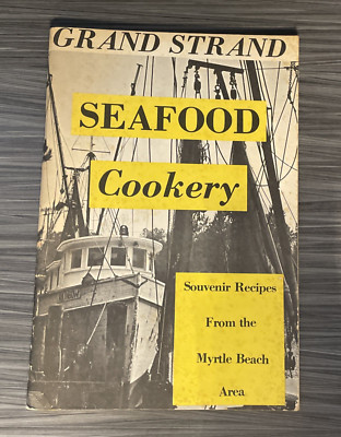 VTG 1971 Grand Strand Seafood Cookery Cookbook Recipes From Myrtle ...