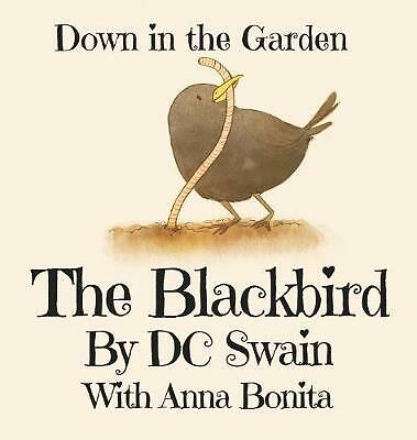 The Blackbird: Down in the Garden by DC Swain (Hardcover, 2015) for ...