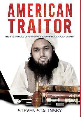 American Traitor : The Rise and Fall of Al-Qaeda's U. S. -Born Leader ...