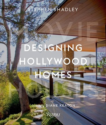 Designing Hollywood Homes: Movie Houses Shadley, Stephen|Pacheco ...