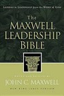 The Maxwell Leadership Bible: Lessons in Leadership from the Word of ...