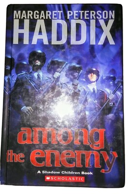 Among the Enemy. A Novel by Margaret Peterson Haddix. A Shadow Children ...