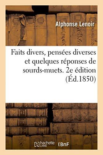 Faits divers, pensees diverses et quelques reponses de sourds-muets. 2e ...