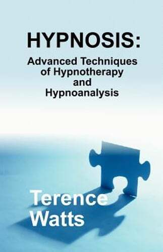 Hypnosis: Advanced Techniques of Hypnotherapy and Hypnoanalysis by ...