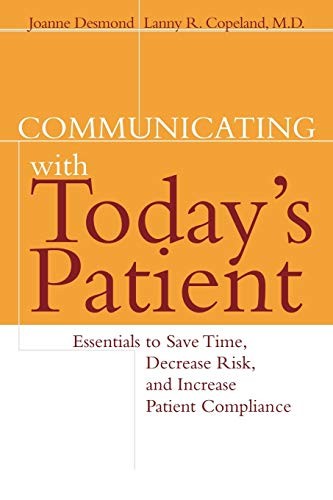 COMMUNICATING WITH TODAY'S PATIENT: ESSENTIALS TO SAVE By Joanne ...