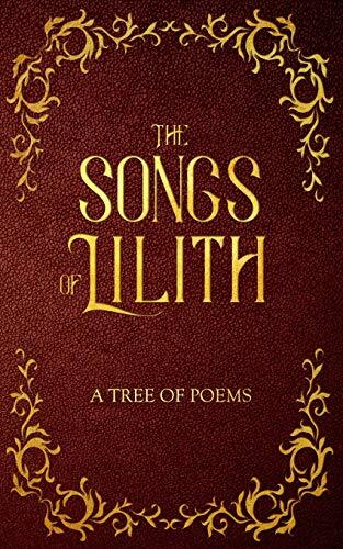 The Songs of Lilith: A Tree of Poems, Saken 9780692969960 Fast Free ...