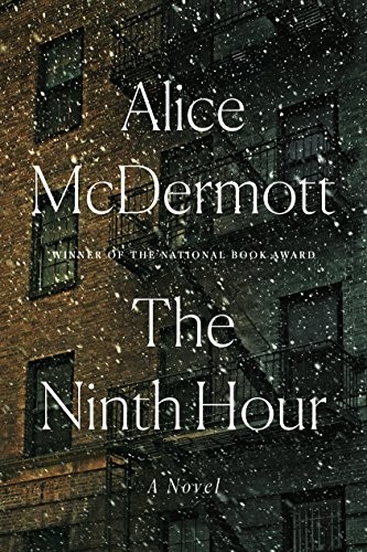 The Ninth Hour: A Novel by McDermott, Alice 9780374280147| eBay
