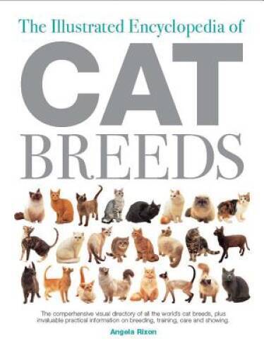 The Illustrated Encyclopedia of Cat Breeds: The Comprehensive Visual ...