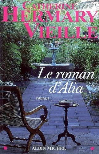 Le roman d'Alia, Catherine Hermary-Vieille | eBay