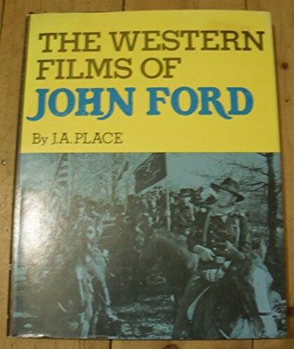 Western Films of John Ford - Paperback By Place, JA - GOOD ...