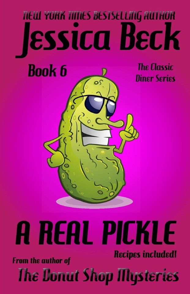 A Real Pickle: Book 6 in the Classic Diner Mystery Series - Beck ...