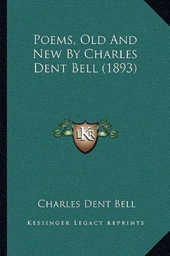 Poems, Old and New by Charles Dent Bell by Charles Dent Bell (2010 ...