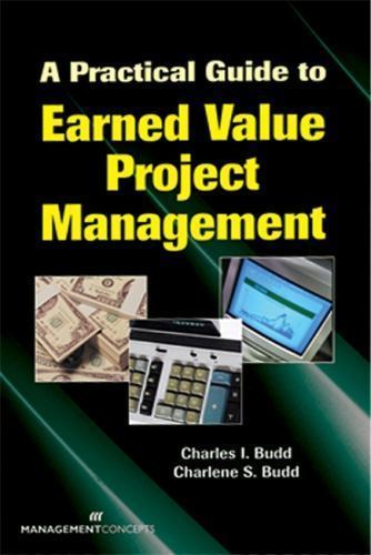 A Practical Guide to Earned Value Project Management by Charlene S ...