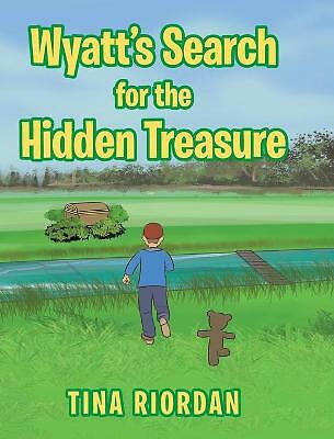 Wyatt's Search for the Hidden Treasure by Tina Riordan (Hardcover, 2020 ...
