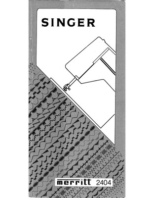Singer 2404-2430 Sewing Machine/Embroidery/Serger Owners Manual Reprint ...