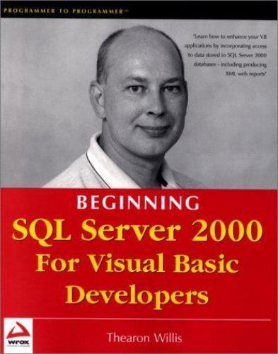 Beginning Ser.: Beginning SQL Server 2000 for Visual Basic Developers by Thearon Willis (2000 ...