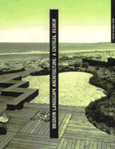 Modern Landscape Architecture: A Critical Review by Marc Treib: Used ...