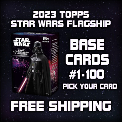 2023 Topps Star Wars Flagship Base Cards #1-100 - Pick Your Card | eBay