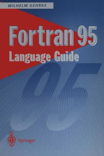 FORTRAN 95 Language Guide by Wilhelm Gehrke (1996, Trade Paperback ...