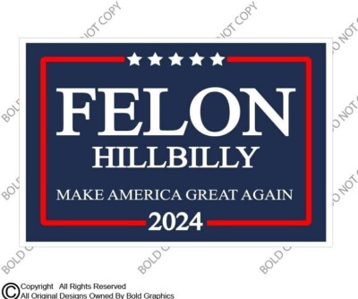 Felon Hillbilly 2024 MAGA Decal Sticker Trump Vance America Great Fight ...