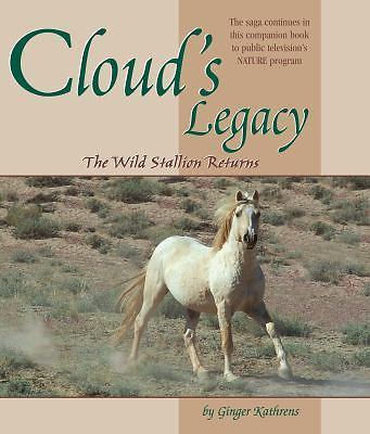 Cloud's Legacy: The Wild Stallion Returns by Ginger Kathrens ...