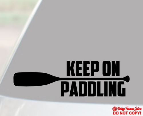 KEEP ON PADDLING Vinyl Decal Sticker Car Window Wall Bumper Paddle ...