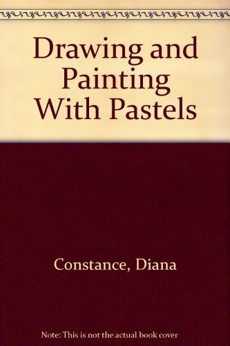 Drawing and Painting With Pastels,Diana Constance | eBay UK