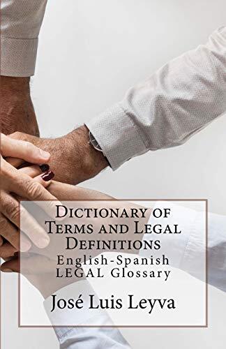 DICTIONARY OF TERMS AND LEGAL DEFINITIONS: ENGLISH-SPANISH By Jose Luis ...