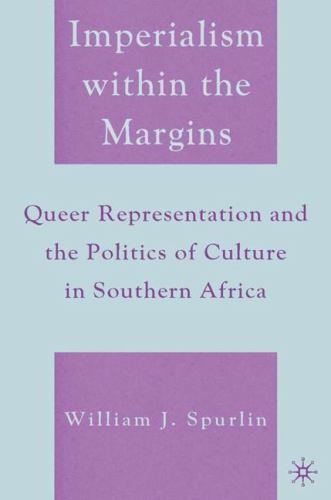 Imperialism Within the Margins : Queer Representation and the Politics of Culture in Southern ...