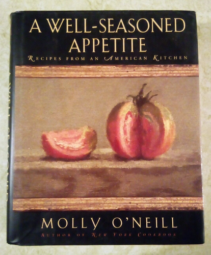 A Well-Seasoned Appetite Book by Molly O'Neil | eBay