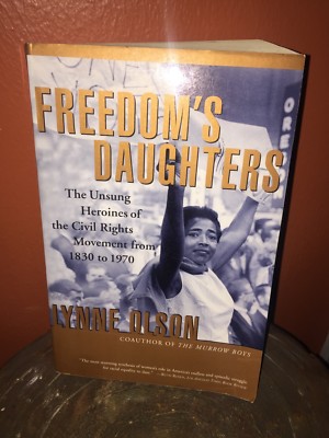Freedom's Daughters : The Unsung Heroines of the Civil Rights Movement ...