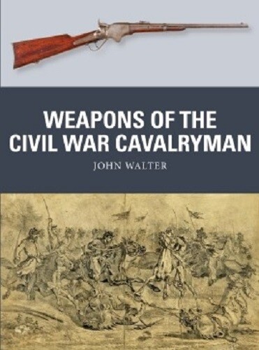 WEAPONS - WEAPONS OF THE CIVIL WAR CAVALRYMAN - WPN75 - NOW | eBay