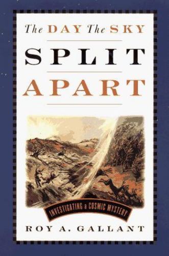 Day the Sky Split Apart : Cosmic Mystery of the Century by Roy A ...