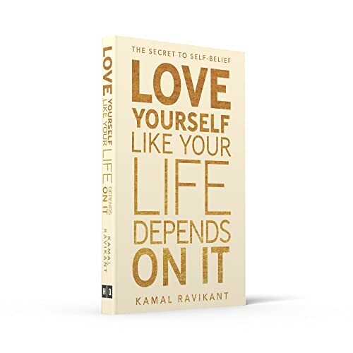Love Yourself Like Your Life Depends on It by Kamal Ravikant (Paperback ...