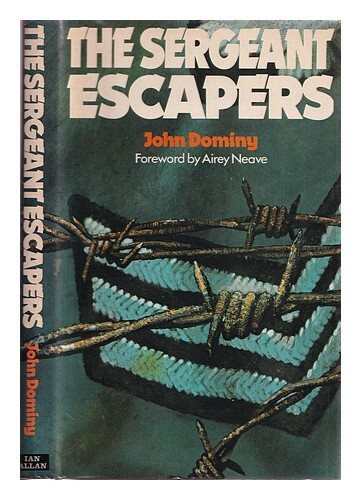 DOMINY, JOHN The sergeant escapes / John Dominy 1974 First Edition ...