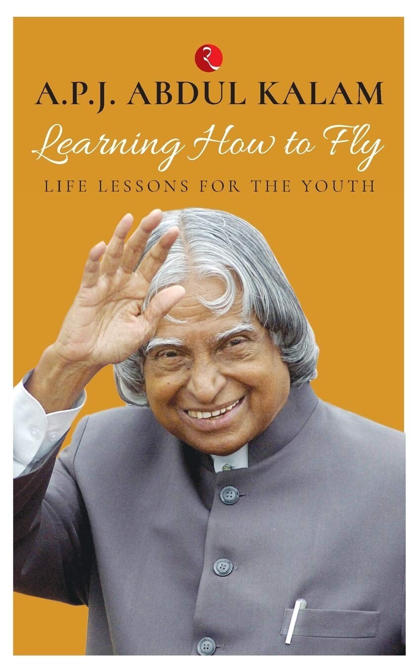 Learning How to Fly: Inspiring Lessons from A.P.J. Abdul Kalam's ...