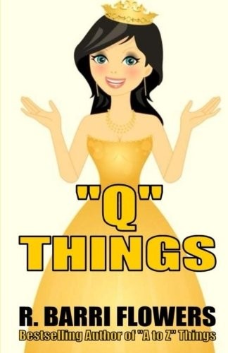 "Q" THINGS (A CHILDREN'S PICTURE BOOK) (A TO Z THINGS) By R. Barri ...