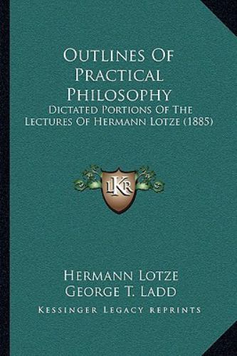 Outlines of Practical Philosophy : Dictated Portions of the Lectures of ...