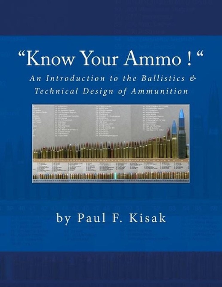 "Know Your Ammo !" - The Ballistics & Technical Design of Ammunition: Contains ' 9781518634574| eBay