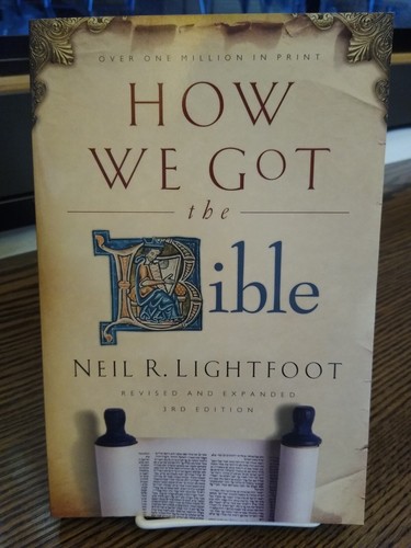 How We Got the Bible by Neil R. Lightfoot (2010, Trade Paperback ...