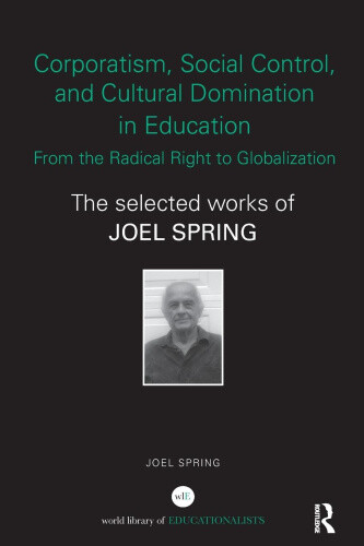 Corporatism, Social Control, and Cultural Domination in Education: From ...