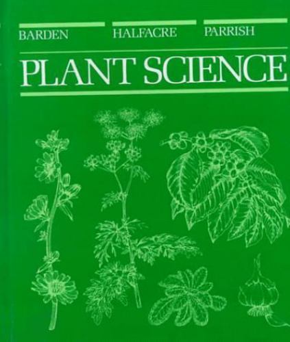 Plant Science by R. Gordon Halfacre, John A. Barden and David J ...