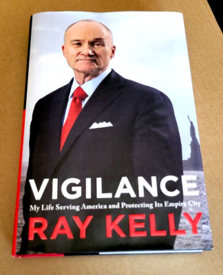 Ray Kelly Vigilance First Edition AUTOGRAPHED COPY - Direct From Ray ...