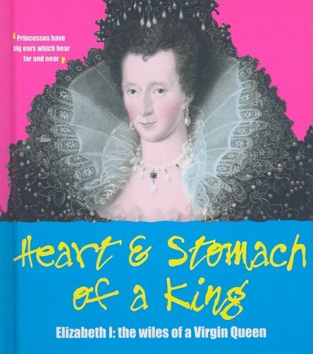 Heart and Stomach of a King: Elizabeth - The Wiles of a Virgin Queen ...