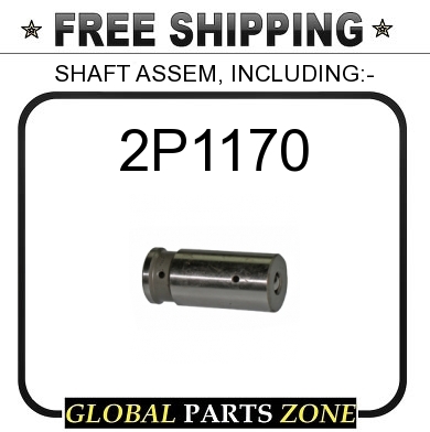 2P1170 - SHAFT ASSEM, INCLUDING:- 2961367 for Caterpillar (CAT) | eBay