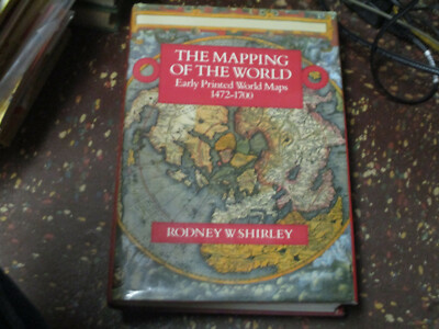 Mapping of the World: Early Printed World Maps 1472-1700 by Rodney ...