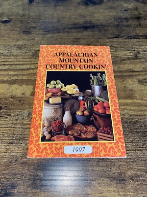 Vintage 1997 Appalachian Mountain Country Cookin’ Cookbook Recipes Cook ...