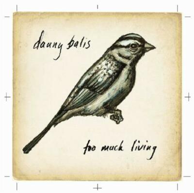 Too Much Living - Music CD - Danny Balis - 2009-09-01 - - Very Good ...